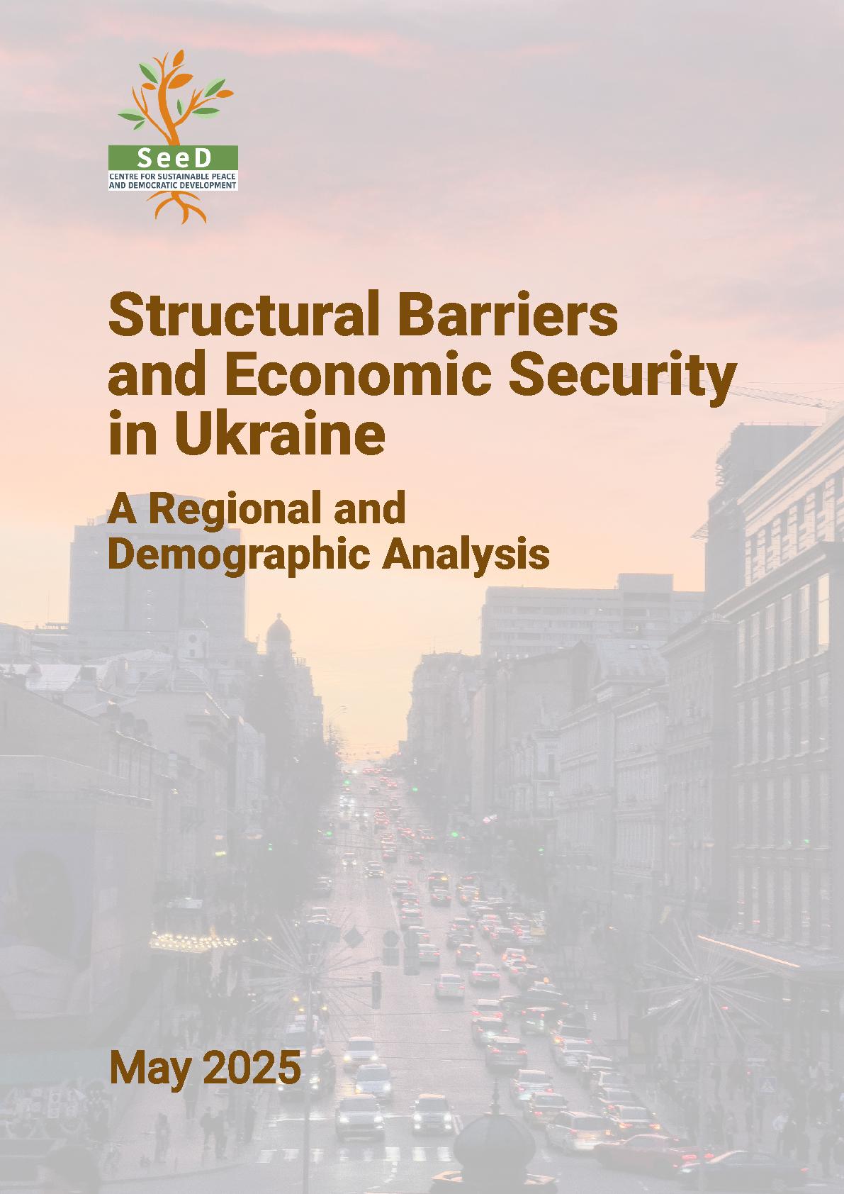 Structural Barriers and Economic Security in Ukraine A Regional and Demographic Analysis